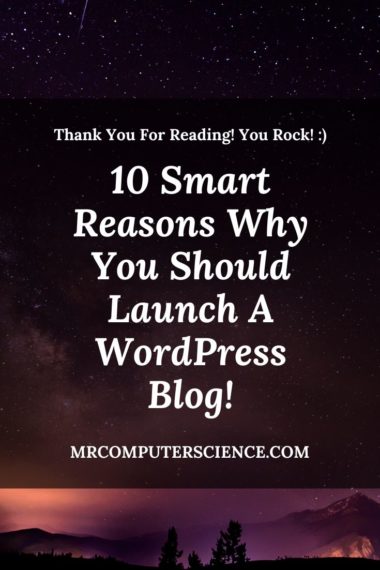 10 Smart Reasons Why You Should Launch A WordPress Blog!